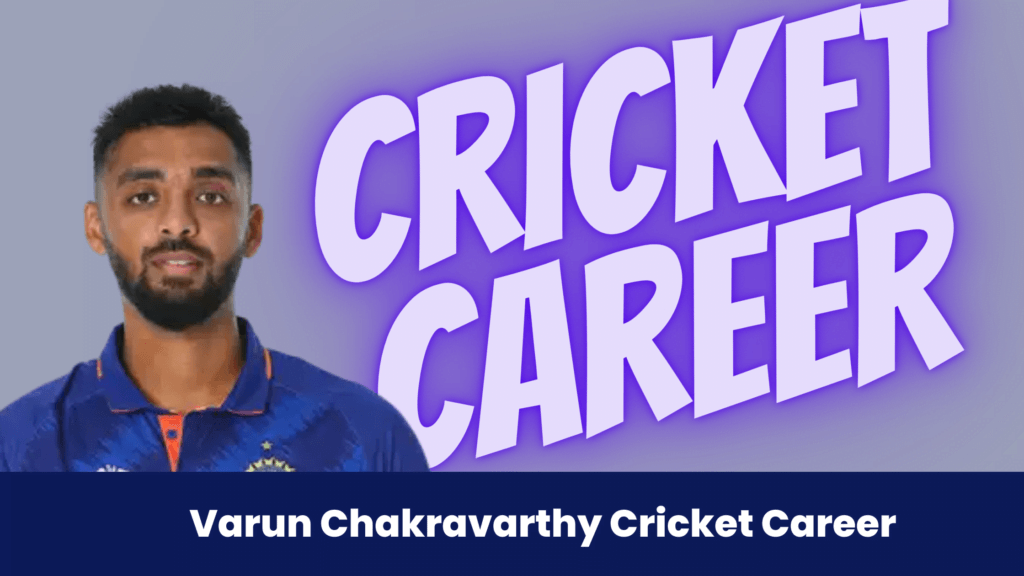 Varun Chakravarthy Cricketer- Wiki, Bio, Net worth [Hindi 0]